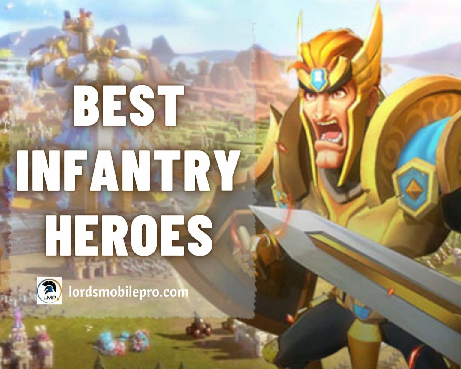Best Infantry Heroes Lineup Lords Mobile - Lords Mobile Pro
